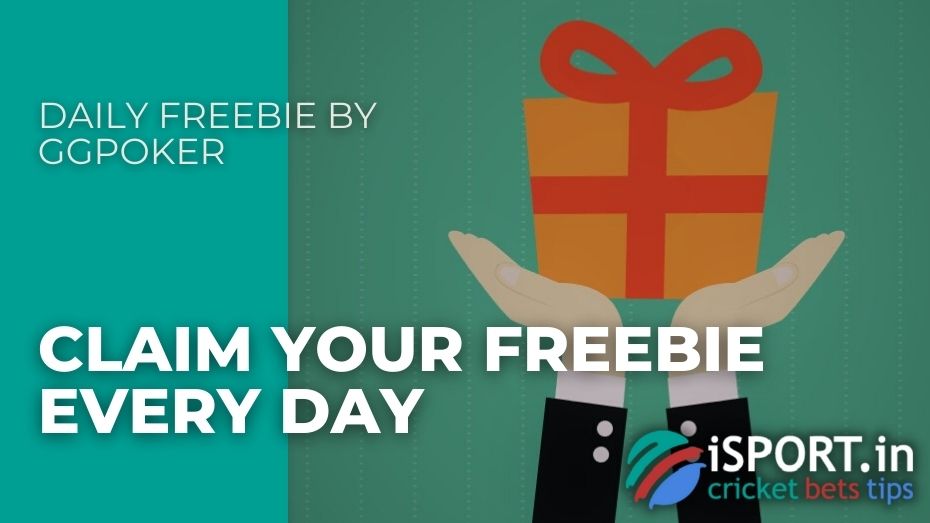 Daily Freebie by GGPoker: everyday gifts